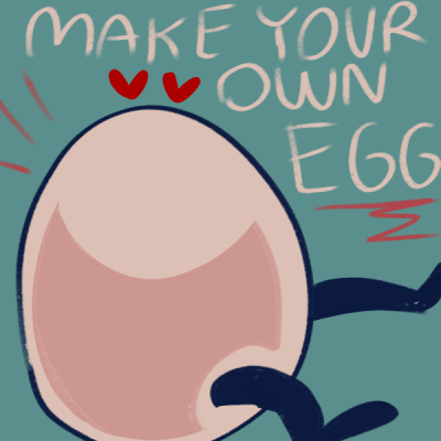 Make your own Egg!