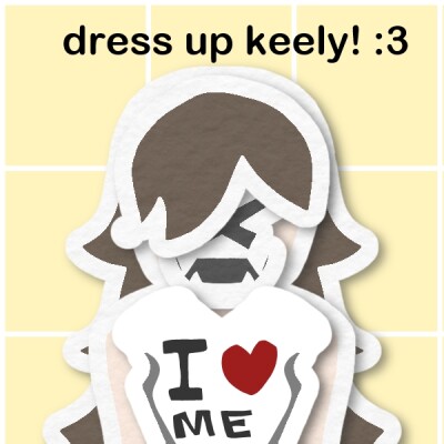 dress up keely! :3